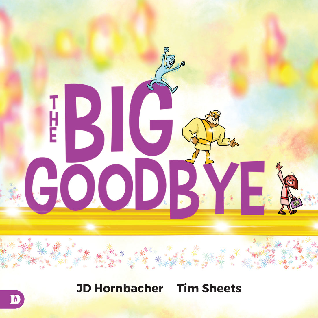 The Big Goodbye – Tim Sheets Ministries